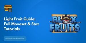 Light Fruit Guide: Full Moveset & Stat Tutorials